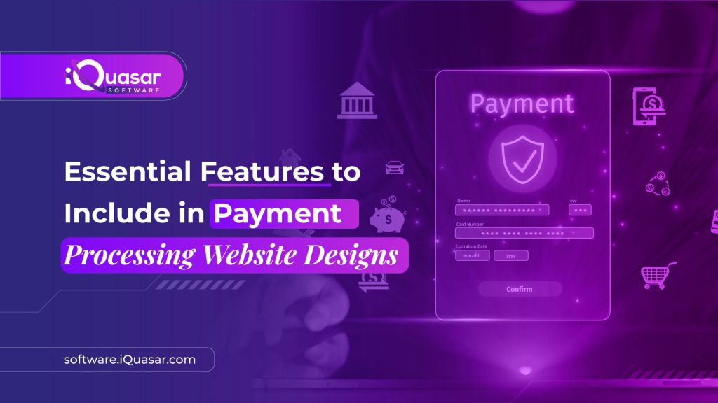 Essential Features for Payment Processing Website Designs - iQuasar ...
